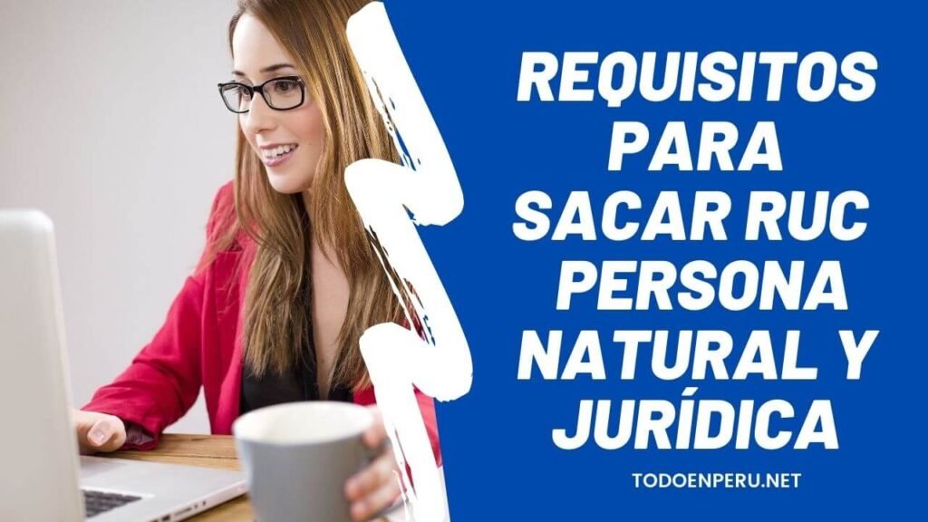 Conoce los Requisitos para sacar RUC – Persona Natural y Jurídica