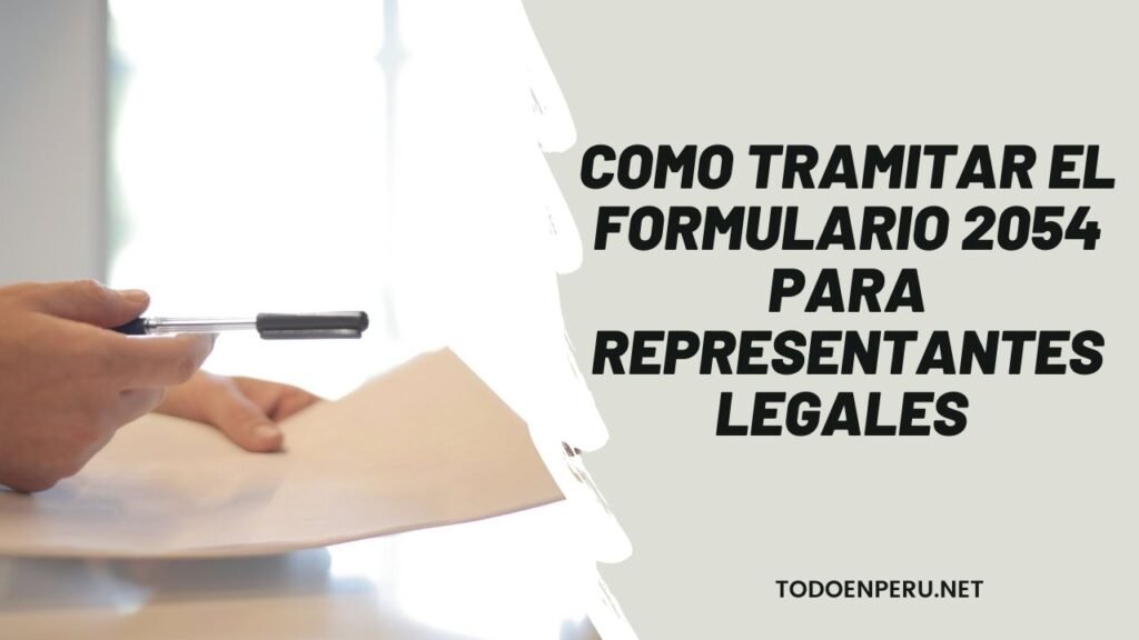 Como tramitar el Formulario 2054 para Representantes Legales